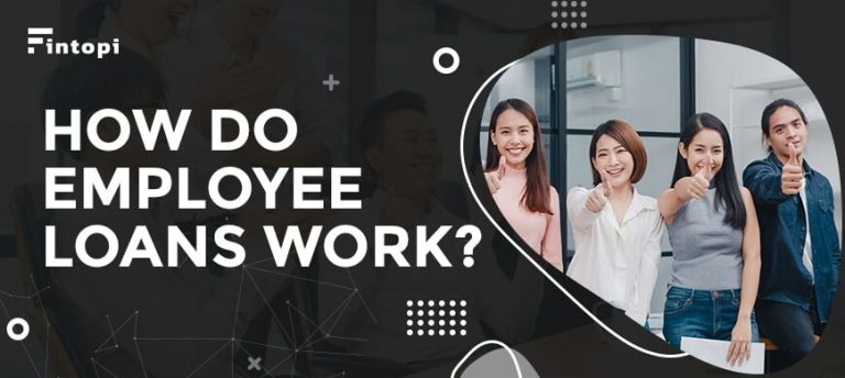 Employee Loans: How Do Employee Loans Work? | Fintopi