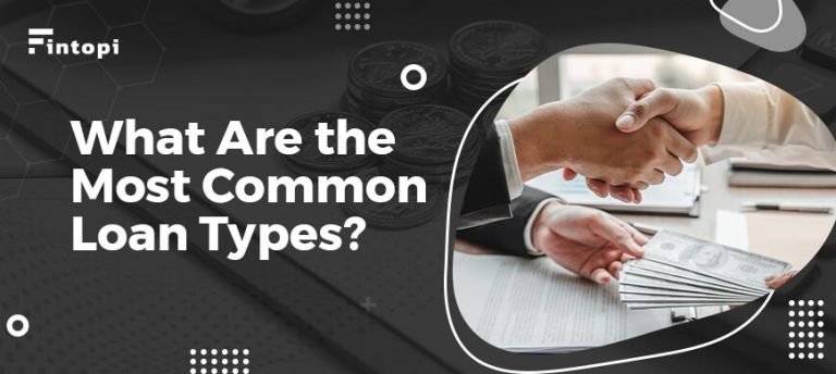 Different Loan Types That You Need to Know About | Fintopi