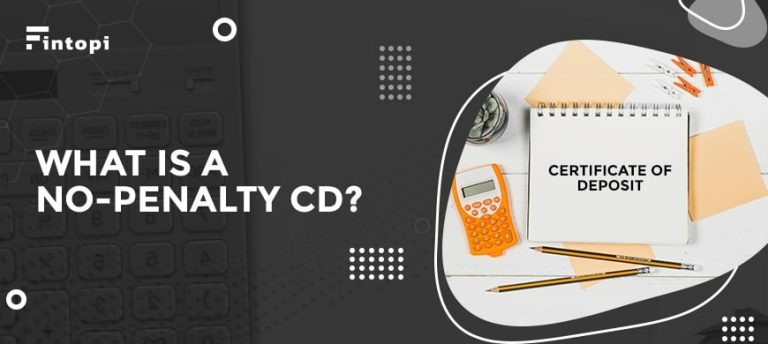 No-Penalty CD: How Do No-Penalty CDs Work? | Fintopi