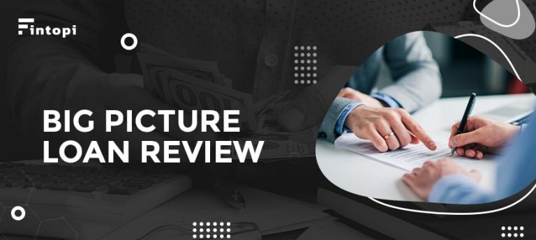Let's Check Out Big Picture Loans to See If It's Legit | Fintopi