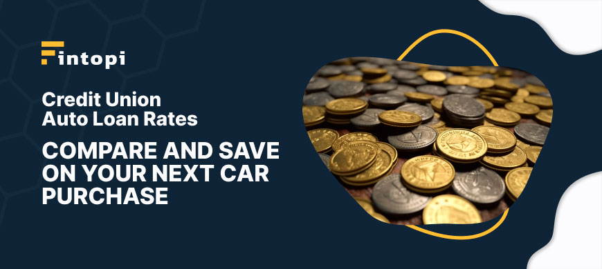 Understanding Credit Union Auto Loans: What You Need to Know